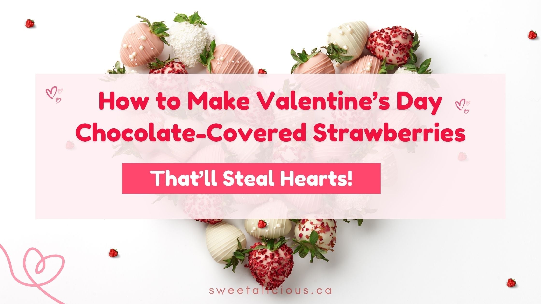 How to Make Valentine’s Day Chocolate-Covered Strawberries, That’ll St ...